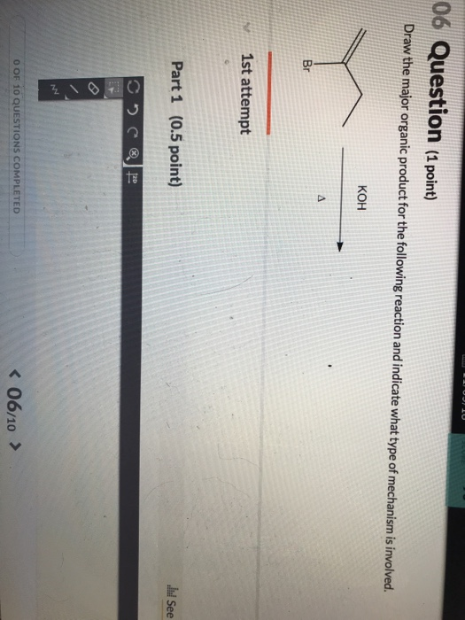 Solved 06 Question (1 point) Draw the major organic product | Chegg.com