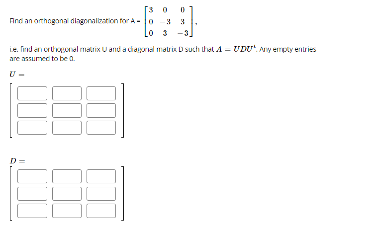 Solved [3 0 0 Find an orthogonal diagonalization for A = 0 | Chegg.com