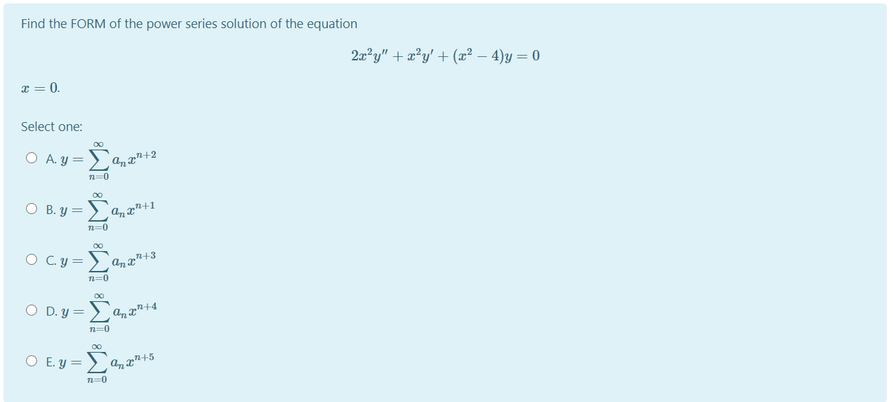 Solved Find the FORM of the power series solution of the | Chegg.com