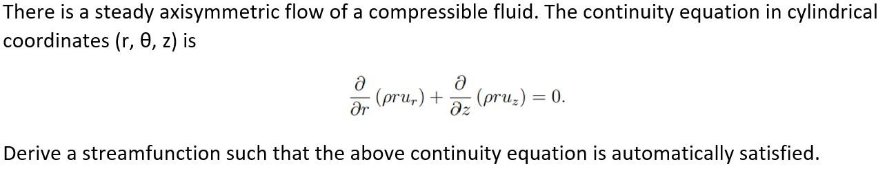 Solved There is a steady axisymmetric flow of a compressible | Chegg.com