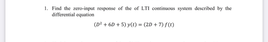 Solved Find the zero-input response of the of LTI continuous | Chegg.com
