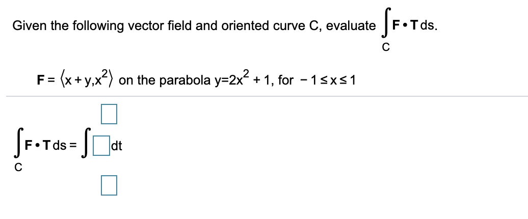 Solved Given The Following Vector Field And Oriented Curve 