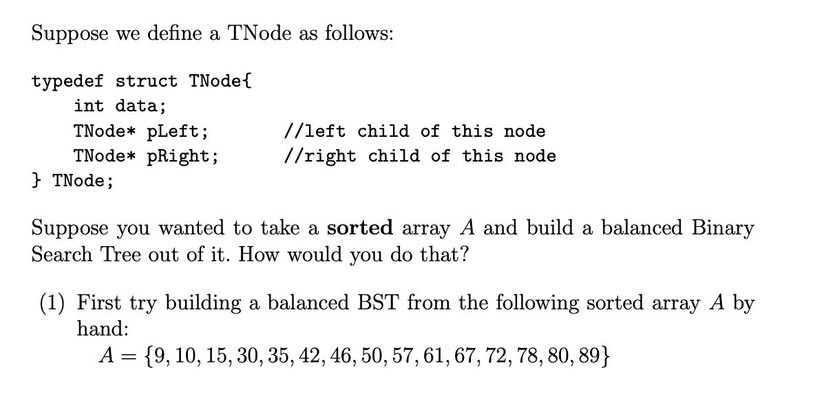 Solved Suppose we define a TNode as follows: typedef struct | Chegg.com Solved Suppose we define a TNode as follows: typedef struct | Chegg.com