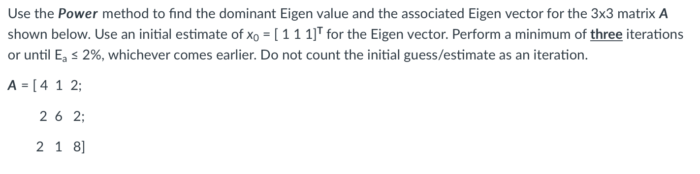 Solved Use the Power method to find the dominant Eigen value | Chegg.com