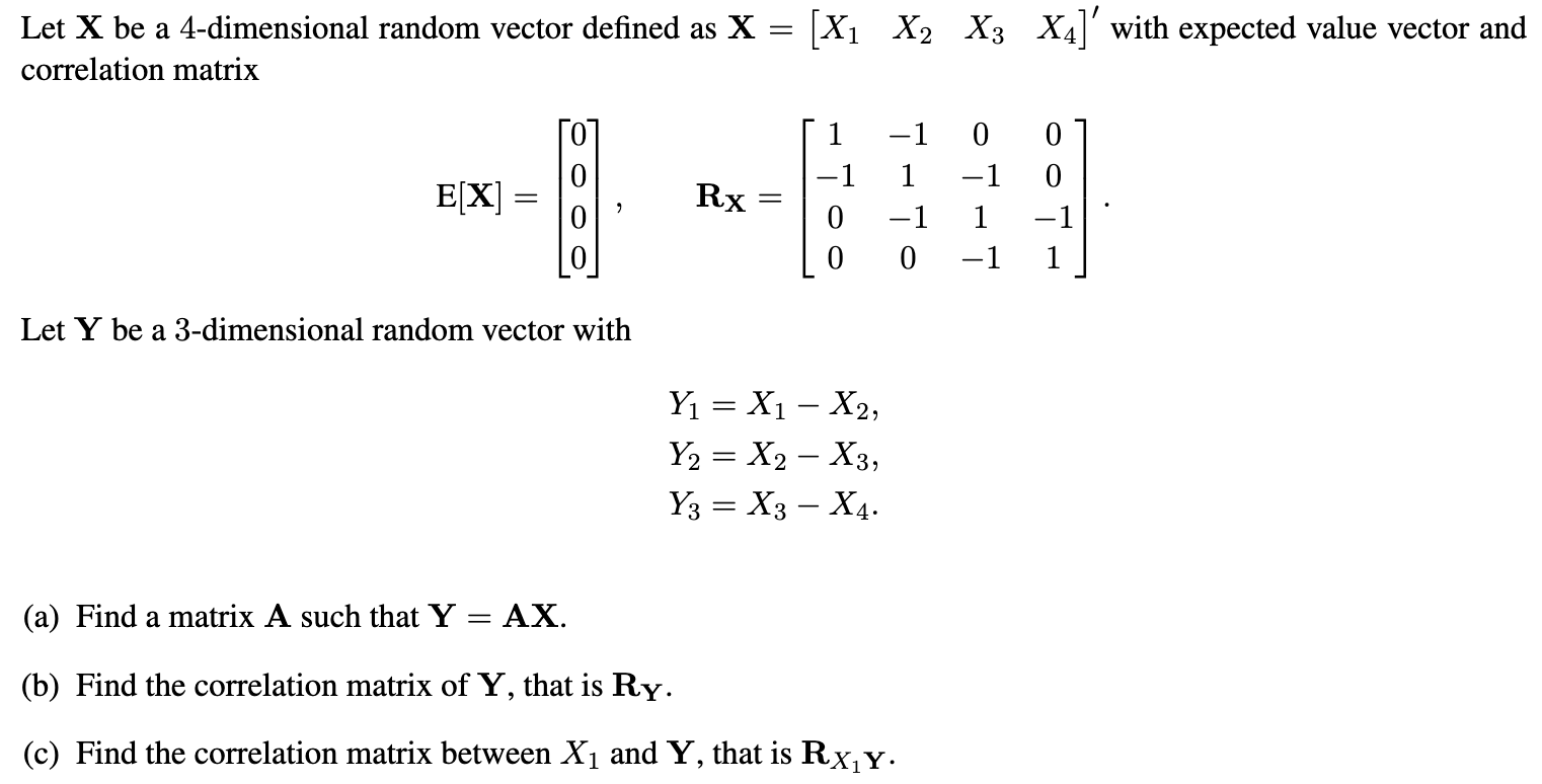Solved Let X be a 4-dimensional random vector defined as | Chegg.com