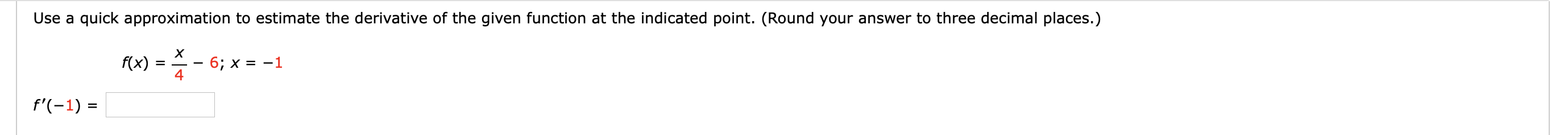 Solved Use a quick approximation to estimate the derivative | Chegg.com