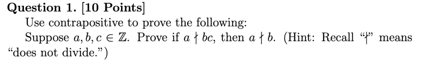 Solved Question 1. [10 Points] Use contrapositive to prove | Chegg.com