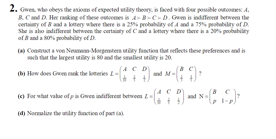 Solved - Gwen, who obeys the axioms of expected utility | Chegg.com