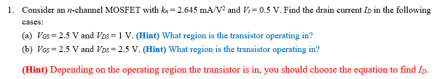 Solved 1. Consider an n-channel MOSFET with kn=2.645 mA/V2 | Chegg.com