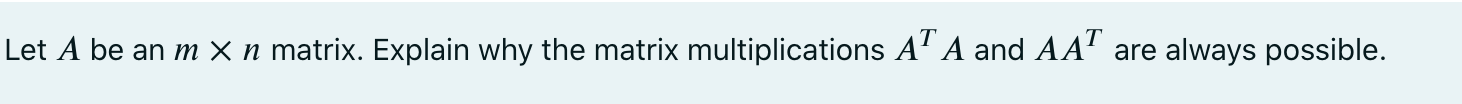 Solved Let A be an m x n matrix. Explain why the matrix | Chegg.com