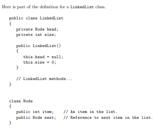 Solved Here is part of the definition for a LinkedList class | Chegg.com