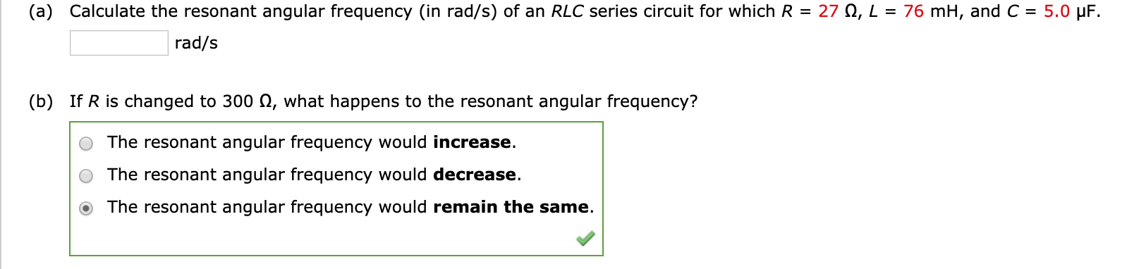 Solved a) Calculate the resonant angular frequency (in | Chegg.com