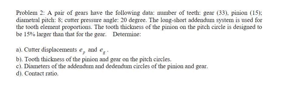 Problem 2: A pair of gears have the following data: | Chegg.com