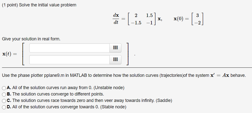 Solved (1 point) Solve the initial value problem dx dt date= | Chegg.com