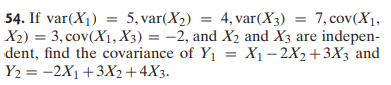 Solved 54. If var(X1)=5,var(X2)=4,var(X3)=7,cov(X1, | Chegg.com
