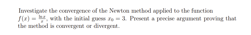 Solved Investigate the convergence of the Newton method | Chegg.com