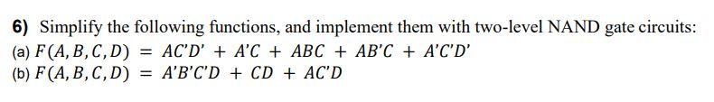 Solved 6) Simplify the following functions, and implement | Chegg.com