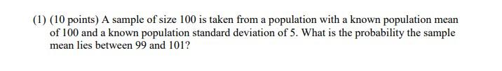Solved (1) (10 points) A sample of size 100 is taken from a | Chegg.com