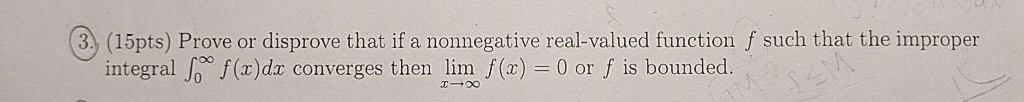 Solved 3 (15pts) Prove or disprove that if a nonnegative | Chegg.com