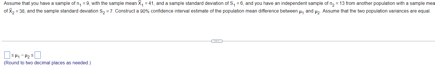 Solved ≤μ1−μ2≤ (Round to two decimal places as needed.) | Chegg.com