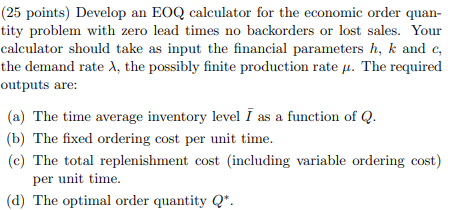 Solved (25 points) Develop an EOQ calculator for the | Chegg.com