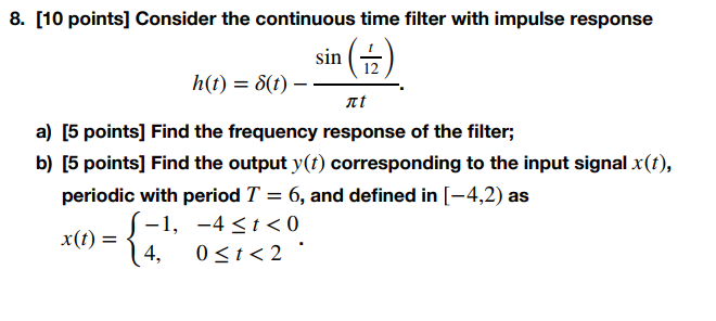 Solved 8. [10 points] Consider the continuous time filter | Chegg.com