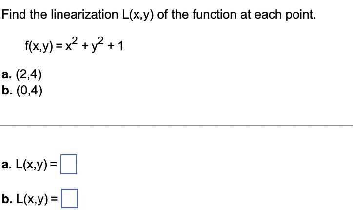 Solved Find The Linearization L X Y Of The Function At Each