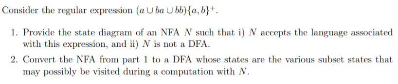 Solved Consider the regular expression (a Uba Ubb){a,b}+. 1. | Chegg.com