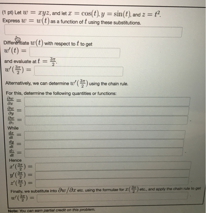 Solved (1 pt) Let w = xyz, and let x = cos(t), y = sin (t), | Chegg.com Solved (1 pt) Let w = xyz, and let x = cos(t), y = sin (t), | Chegg.com