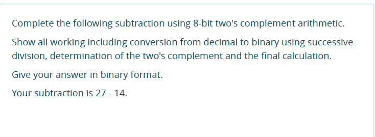 Solved Complete the following subtraction using 8-bit two's | Chegg.com