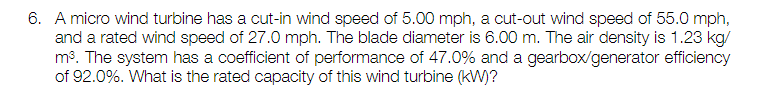 Solved 6. A micro wind turbine has a cut-in wind speed of | Chegg.com