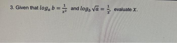 Solved 3. Given that logab=x21 and logba=31, evaluate x. | Chegg.com