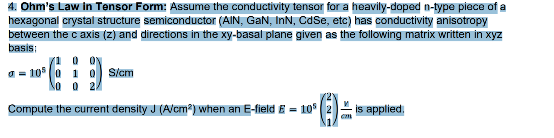 Solved 4. Ohm's Law in Tensor Form: Assume the conductivity | Chegg.com