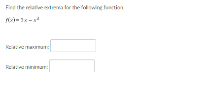 Solved Find the relative extrema for the following function. | Chegg.com