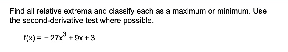 Solved Find all relative extrema and classify each as a | Chegg.com