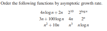 Solved Order the following functions by asymptotic growth | Chegg.com