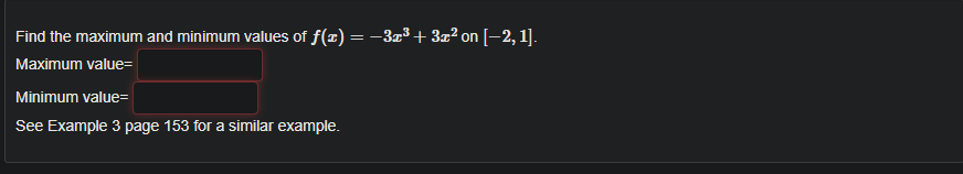 Solved Find the maximum and minimum values of f(x)=−3x3+3x2 | Chegg.com