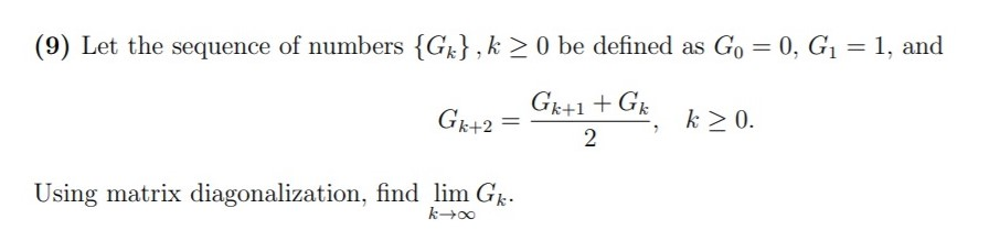 Solved (9) Let the sequence of numbers {Gk}, k > 0 be | Chegg.com