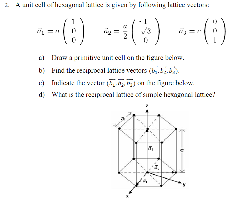 Solved 2. A unit cell of hexagonal lattice is given by | Chegg.com