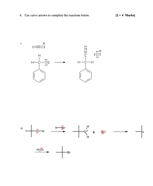 Solved Use curve arrows to complete the reactions below.[2+4 | Chegg.com