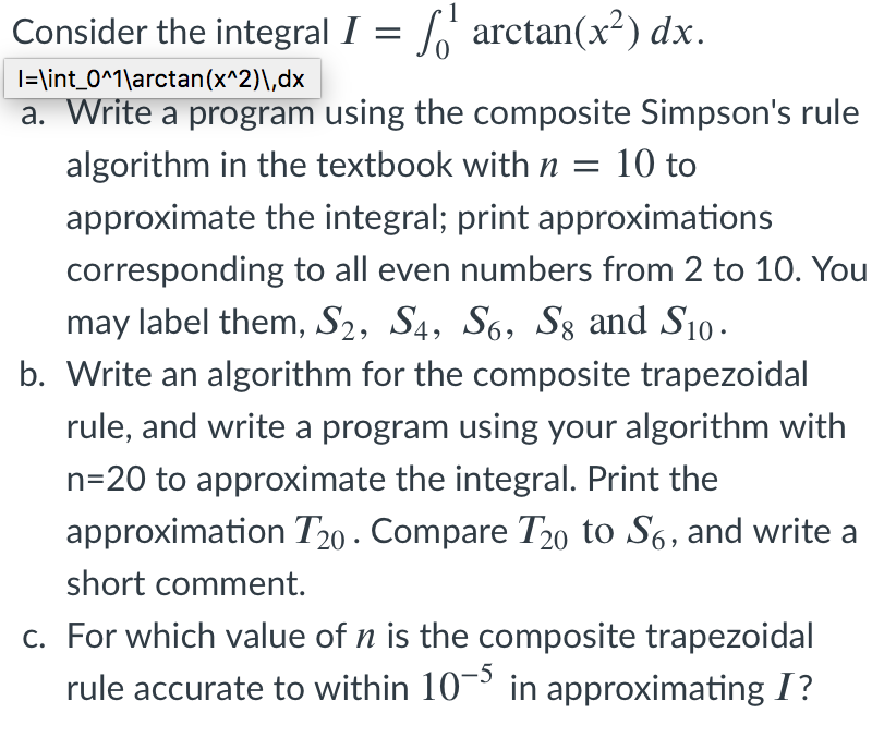 Solved = Consider the integral I = So arctan(x²) dx. | Chegg.com