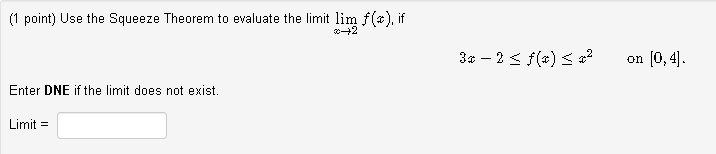 Solved (1 point) Use the Squeeze Theorem to evaluate the | Chegg.com