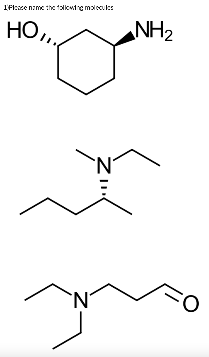 Solved 1)Please name the following molecules HO, NH2 Z | Chegg.com