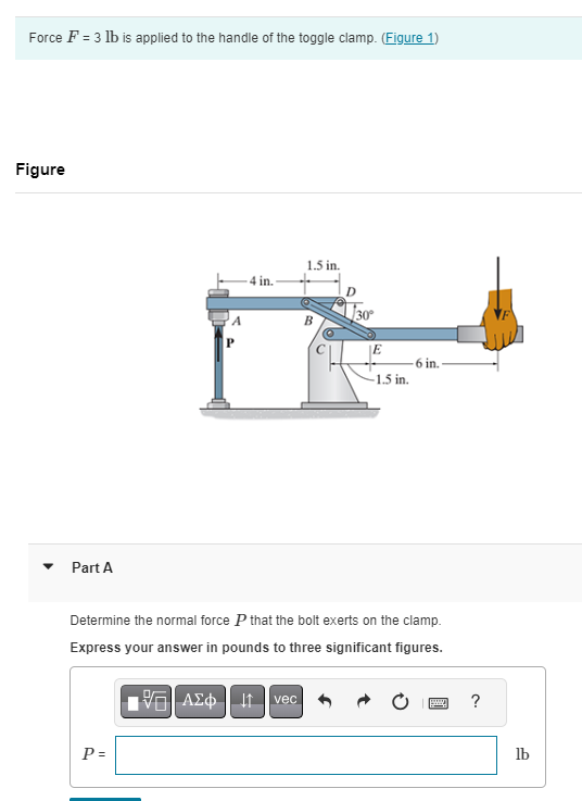 Solved Force F=3lb is applied to the handle of the toggle | Chegg.com