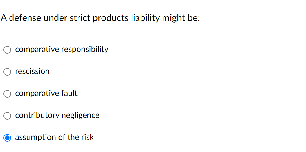 Solved A defense under strict products liability might be: | Chegg.com