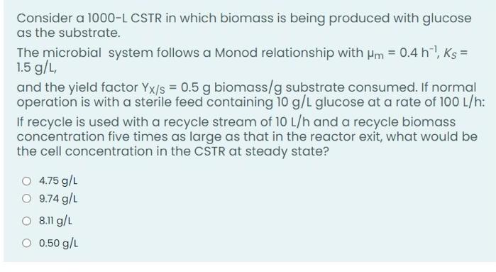 Solved Consider a 1000-L CST in which biomass is being | Chegg.com