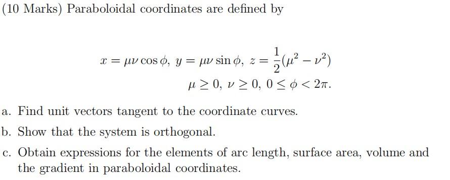Solved (10 Marks) Paraboloidal coordinates are defined by 1 | Chegg.com