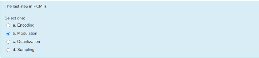Solved The last step in PCM is a. Select one: Encoding b. | Chegg.com