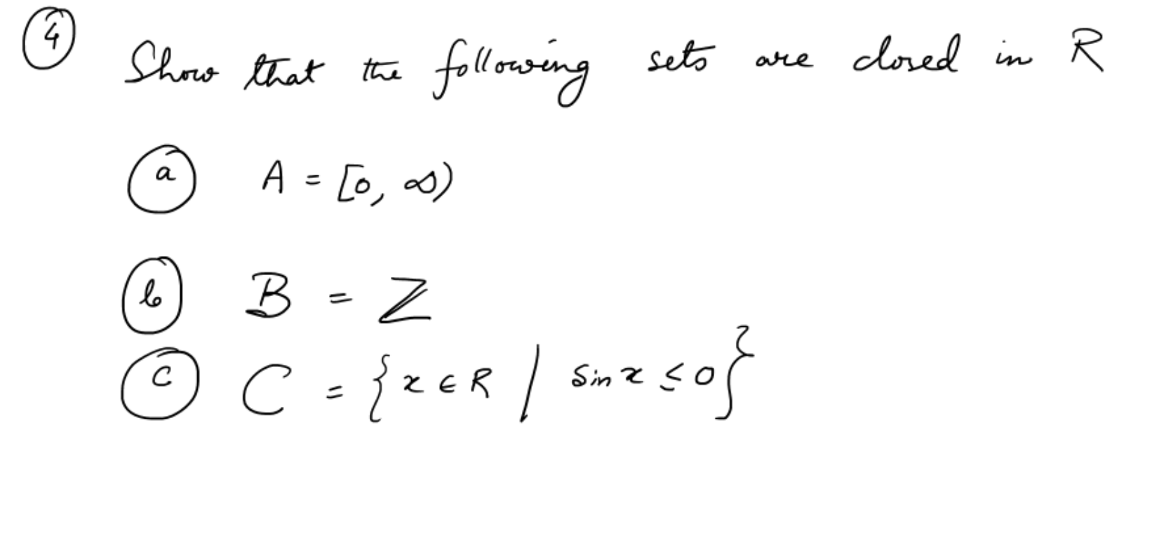 Solved 4) Show that the following sets are closed in R (a) | Chegg.com