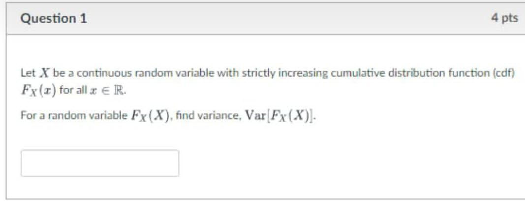 Solved Let X be a continuous random variable with strictly | Chegg.com